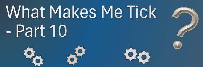 What Makes Me Tick - Part 10 – Finding Him